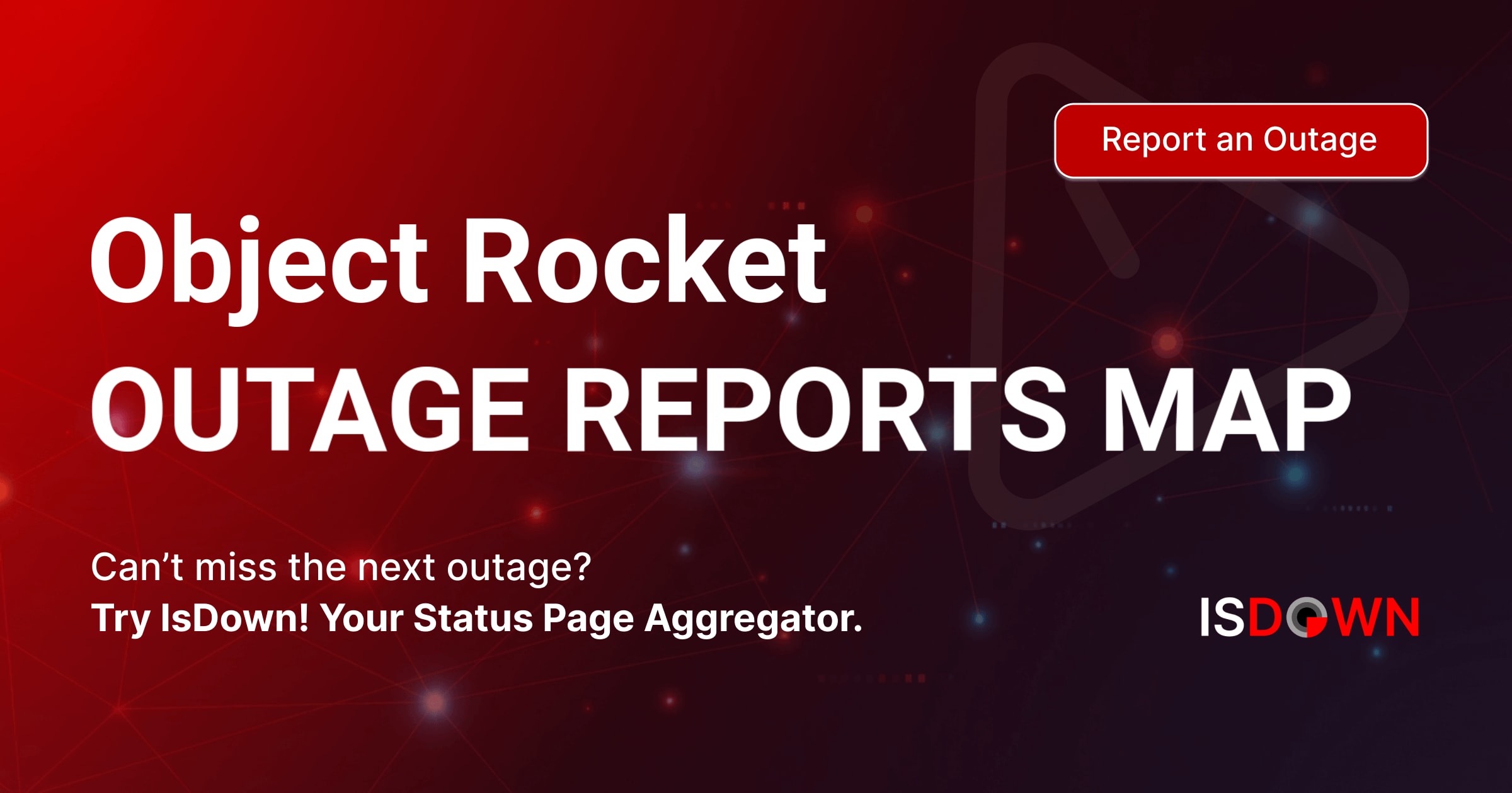 Object Rocket Outage Reports Map | IsDown